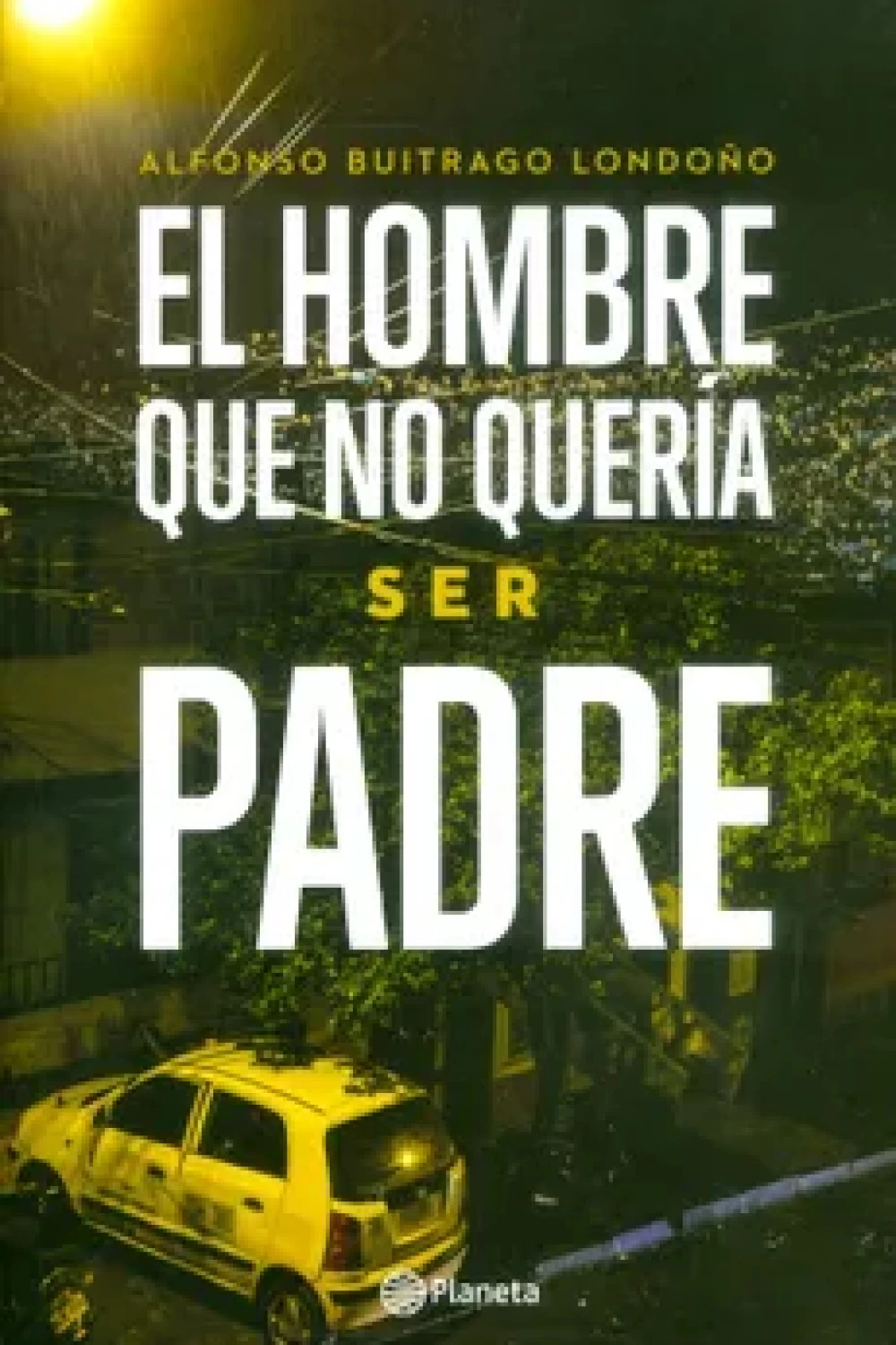 Libro El hombre que no quería ser padre, Alfonso Buitrago Londoño