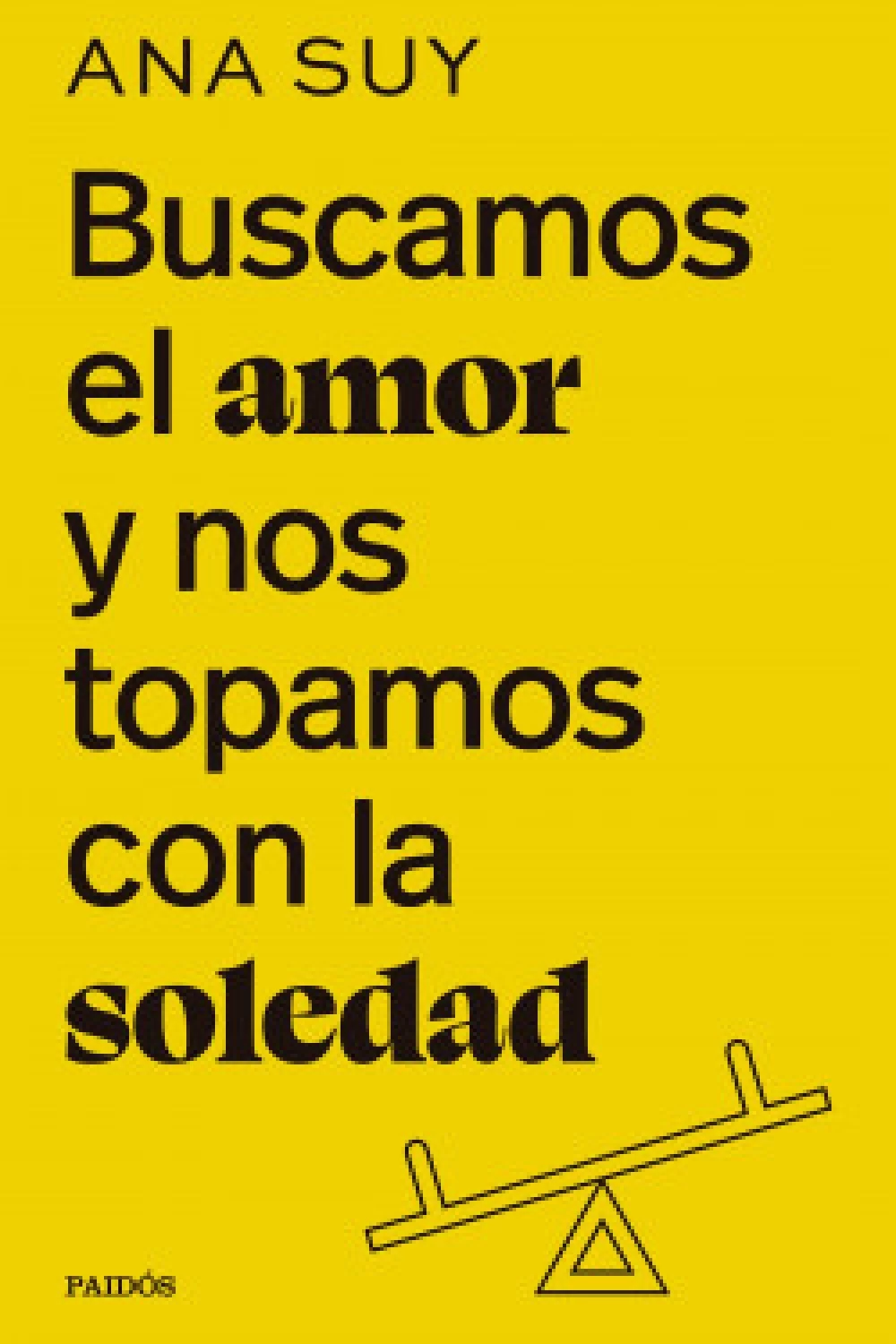 Libro Buscamos el amor y nos topamos con la soledad, Ana Suy